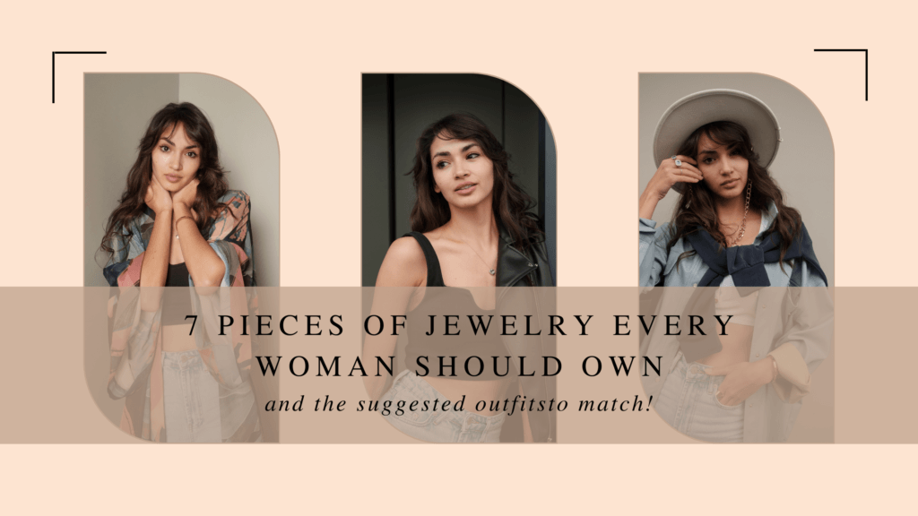 7 Pieces Of Jewelry Every Woman Should Own
